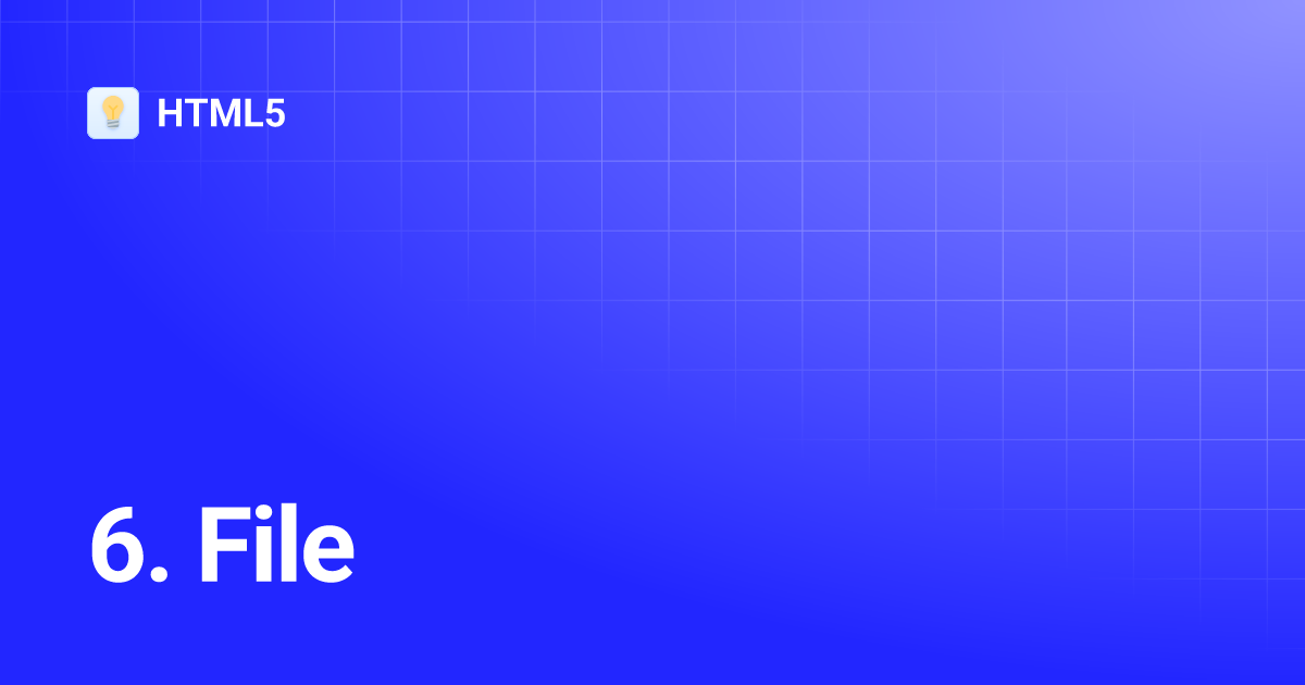 6. File | HTML5