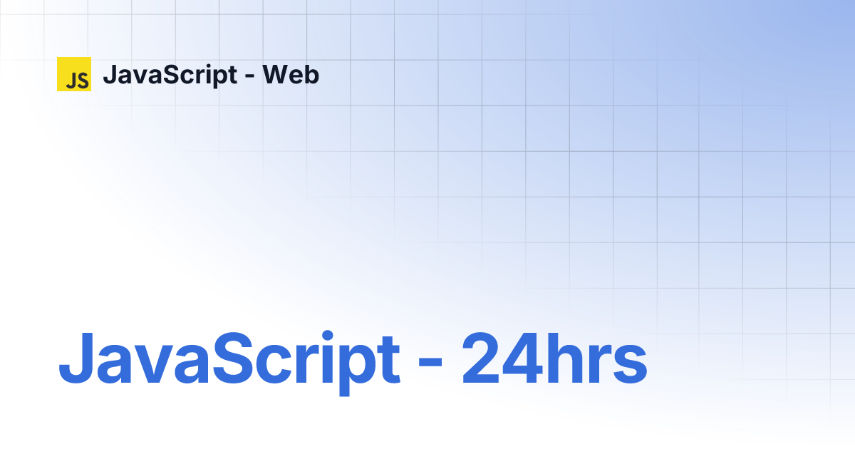 JavaScript - 24hrs | JavaScript - Web