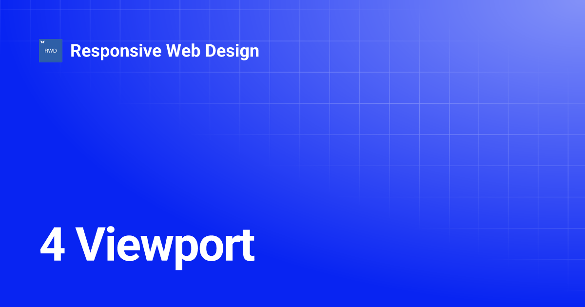 4 Viewport | Responsive Web Design